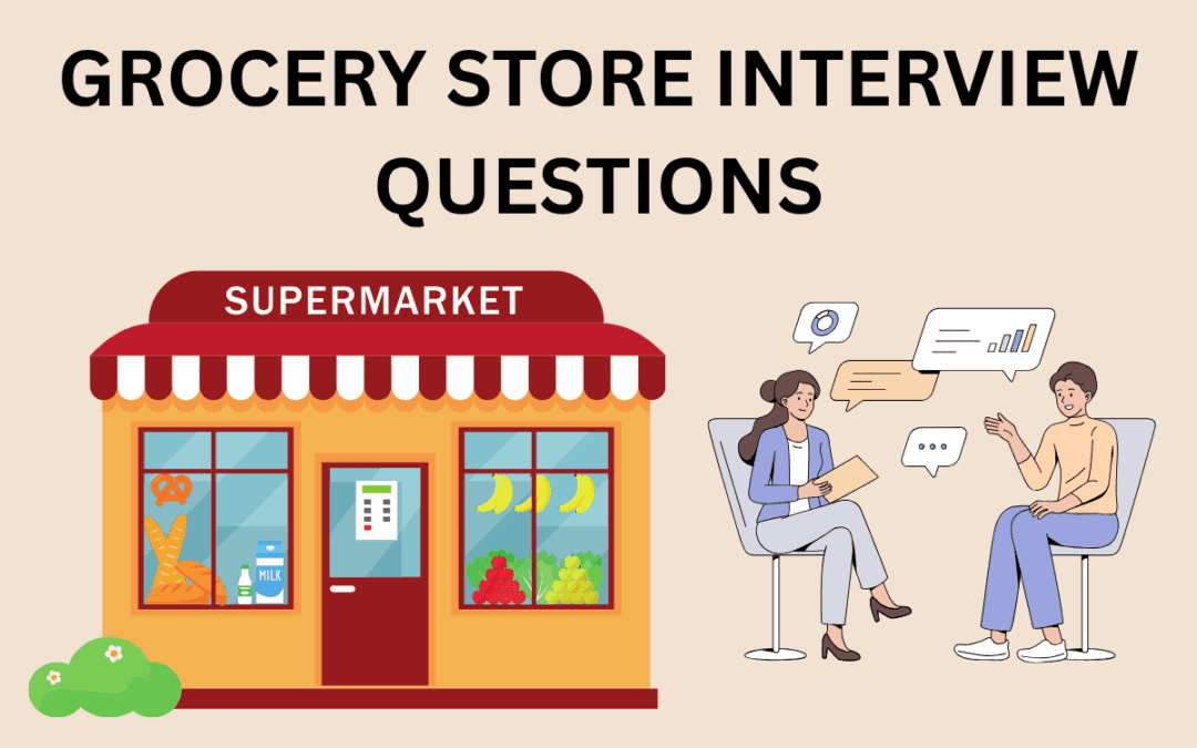 Grocery Store Interview Questions (With Real Answers and Tips)